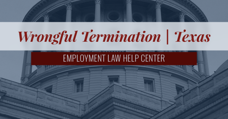 Texas Wrongful Termination Law - TX Employment Law Help Center